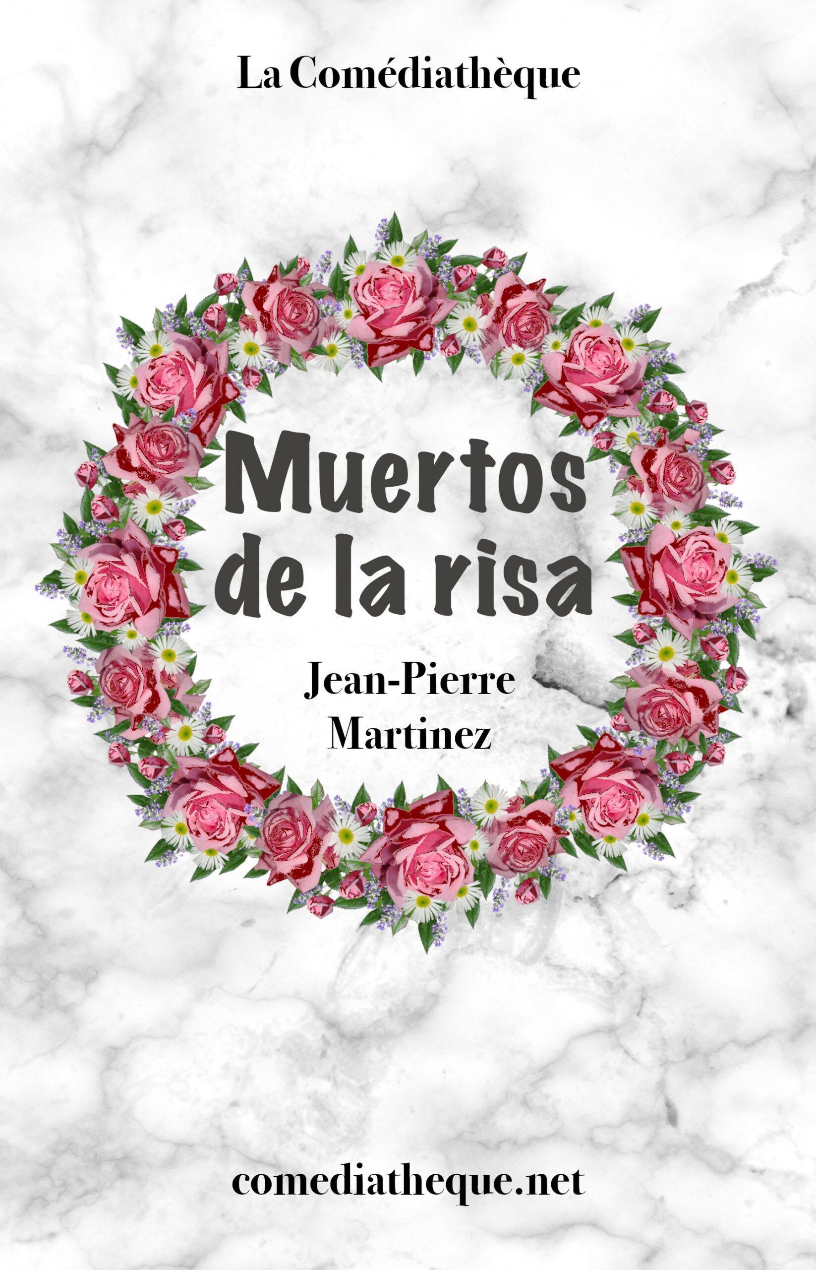 Muertos de la risa - Jean-Pierre Martinez dramaturgo