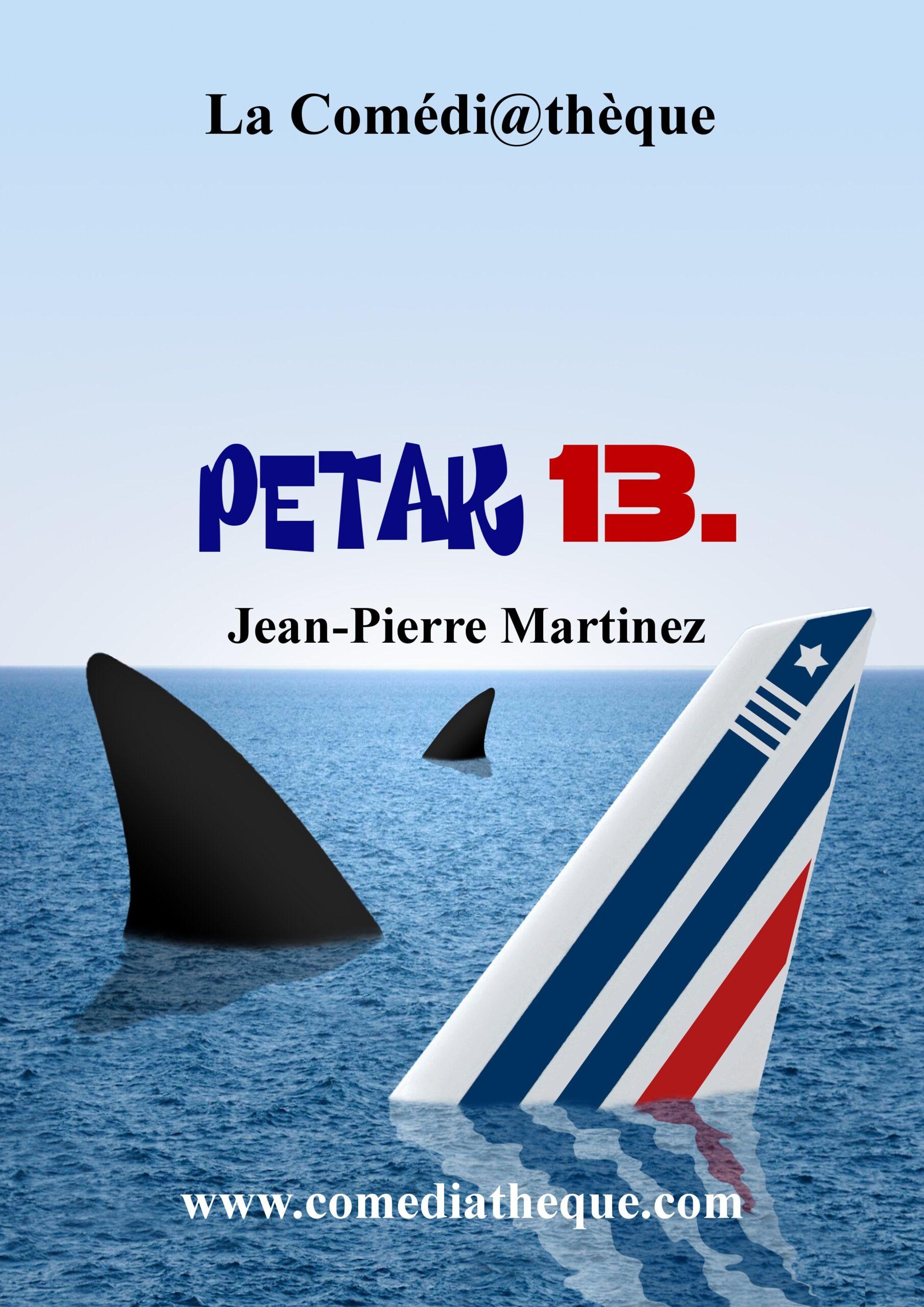 Petak 13. - Jean-Pierre Martinez playwright