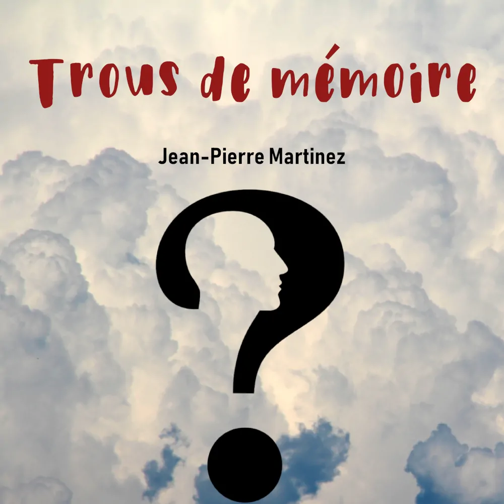 Trous de mémoire, la chanson - Jean-Pierre Martinez
